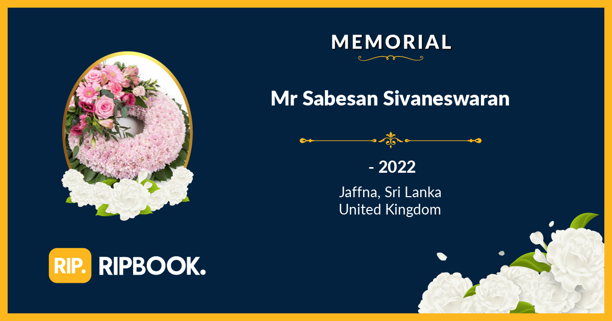 Tribute for Late Sabesan Sivaneswaran By Friend - RIPBook