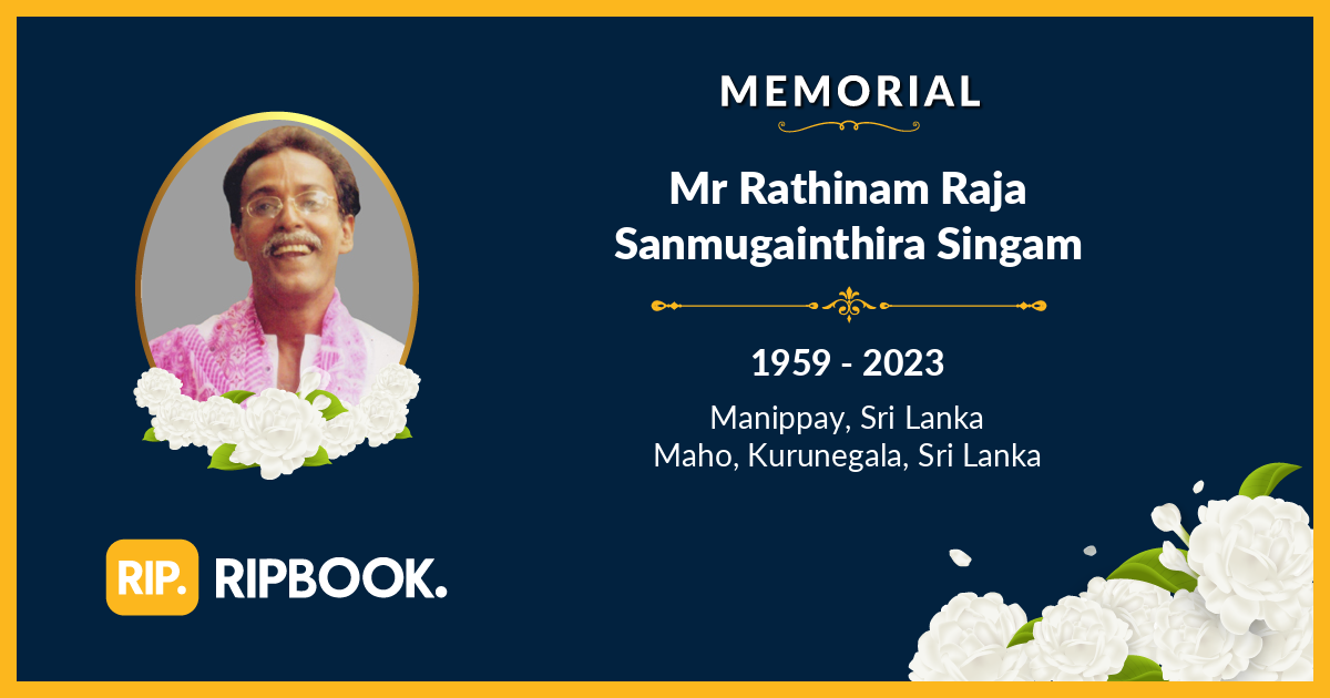 Late Rathinam Raja Sanmugainthira Singam - RIPBook