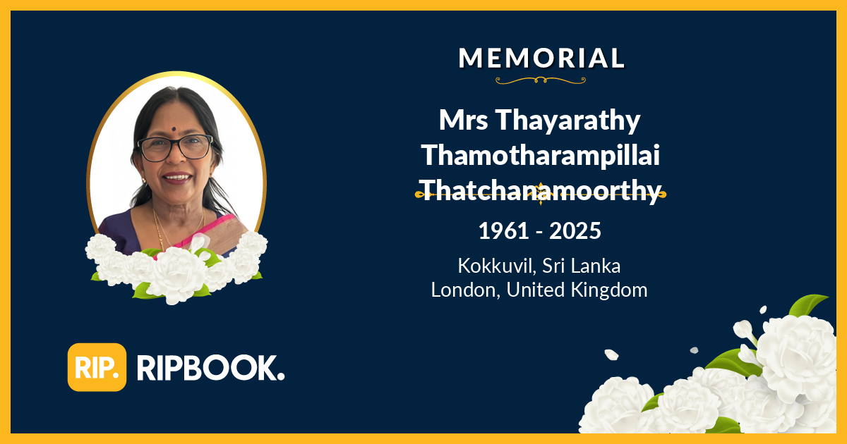 Tribute for Late Thayarathy Thamotharampillai Thatchanamoorthy By ...