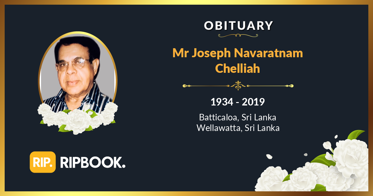 Late Joseph Navaratnam Chelliah - Obituary - RIPBook