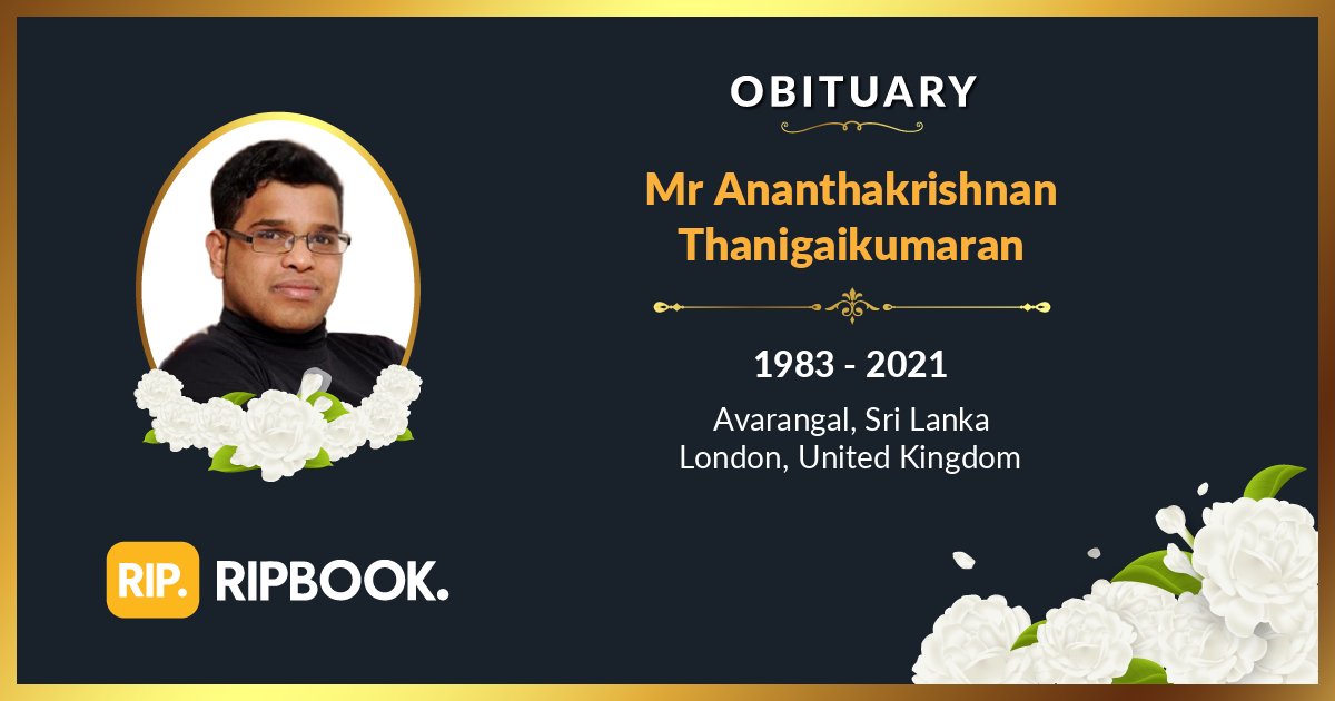 Late Ananthakrishnan Thanikaikumaran (Thanish) - Obituary - RIPBook