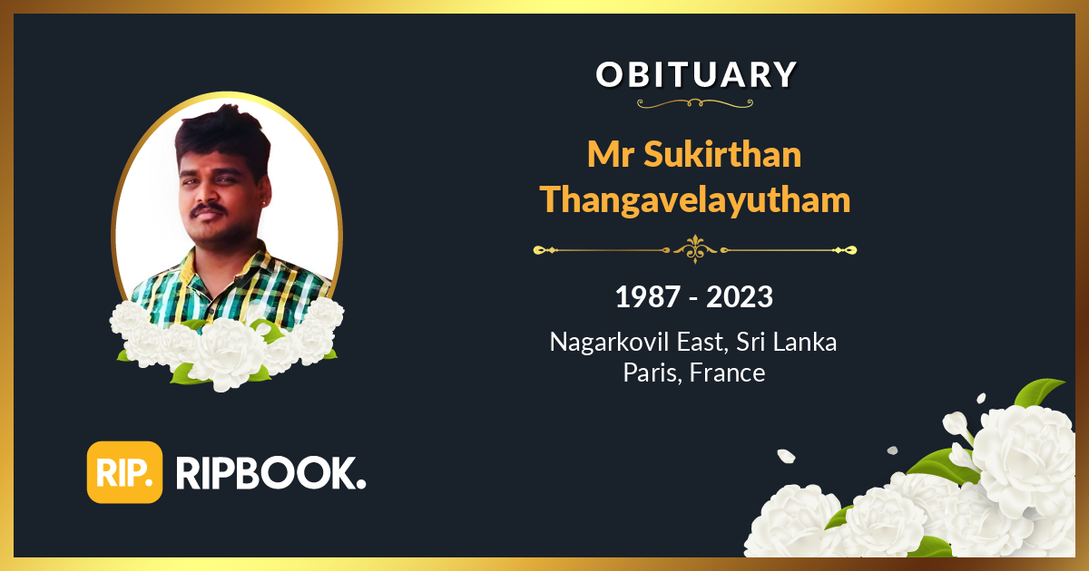 Late Sukirthan Thangavelayutham - Obituary - RIPBook