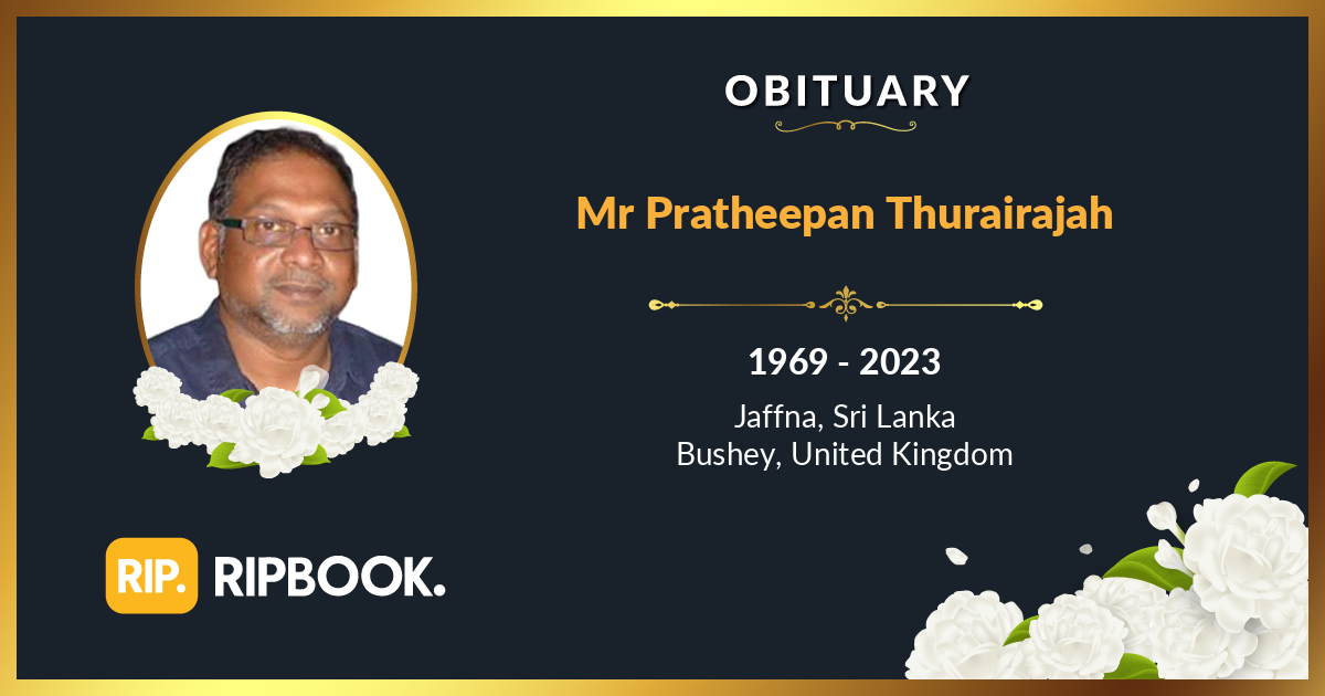 Late Pratheepan Thurairajah (Pradip) - Obituary - RIPBook