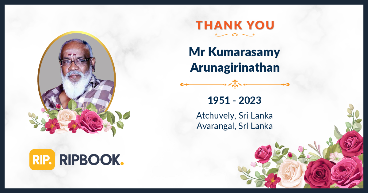 Mr Kumarasamy Arunagirinathan - 31st Day Remembrance & Thankyou Message ...