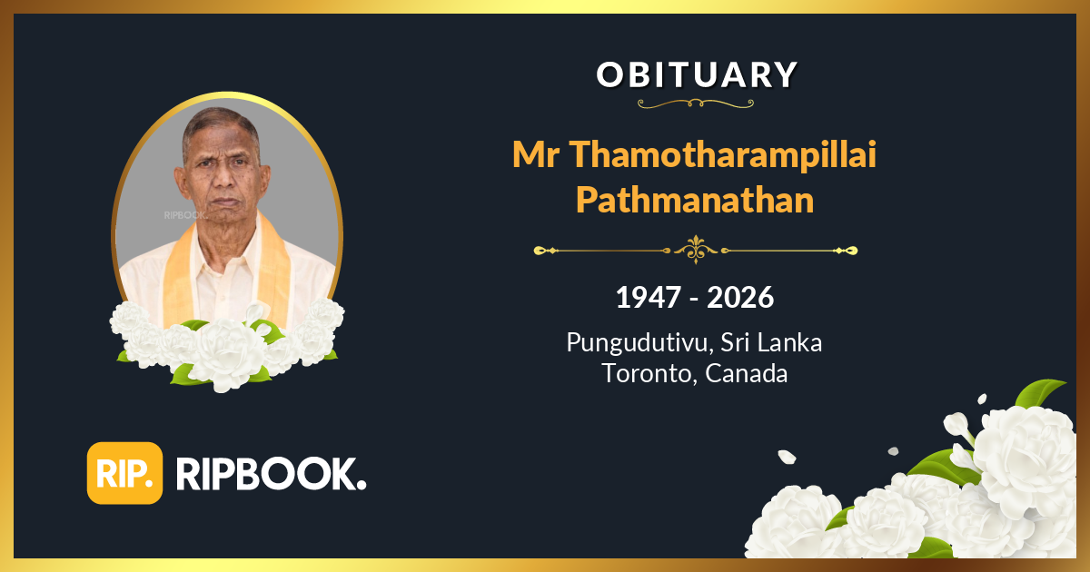 Mr Thamotharampillai Pathmanathan - Obituary - RIPBook